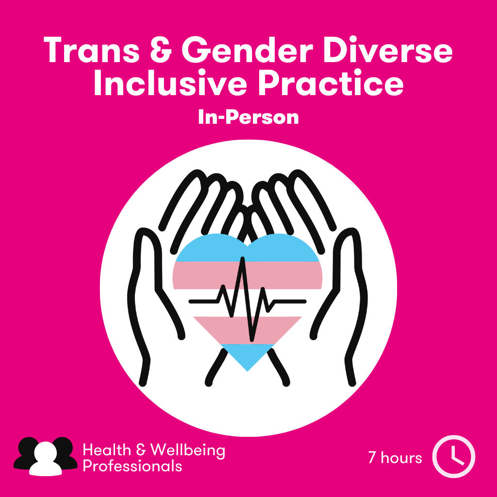 Trans & Gender Diverse Inclusive Practice In-Person – ACON Pride Training