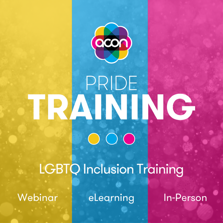 ACON Pride Training - LGBTQ+ Awareness and Inclusion Training